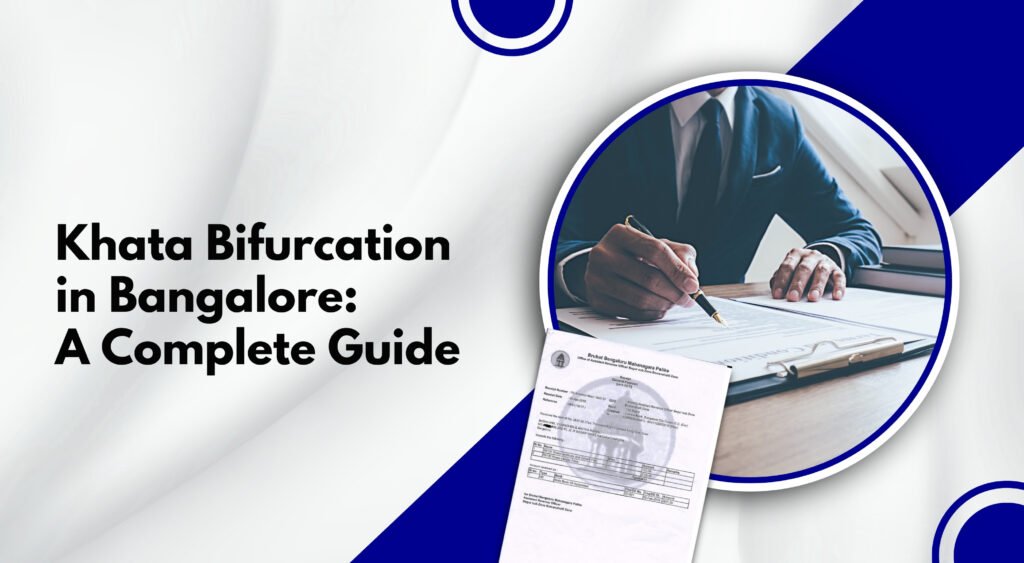 Khata Bifurcation in Bangalore: Split Your Single Khata into Multiple